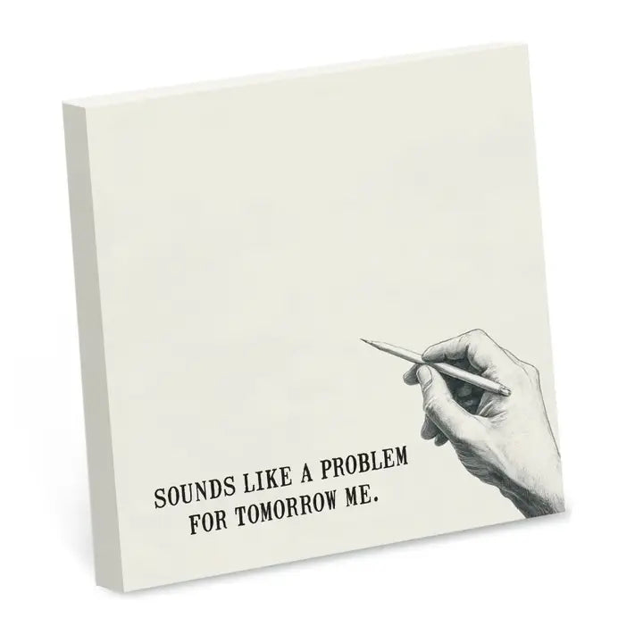 Sounds Like A Problem For Tomorrow Me Sticky Notes – Backseat Love
